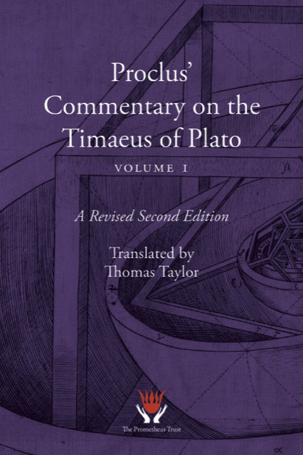Proclus' Commentary on the Timaeus of Plato, volume I (Thomas Taylor S ...