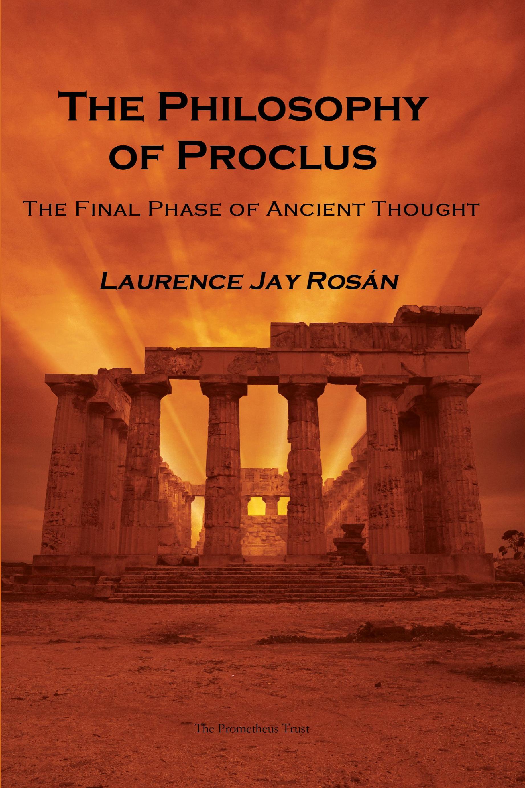 The Philosophy of Proclus: The Final Phase of Ancient Thought – Kindred ...
